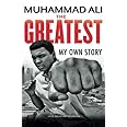 Amazon.com: The Greatest: My Own Story: 9781631680496: Ali, Muhammad: Books
