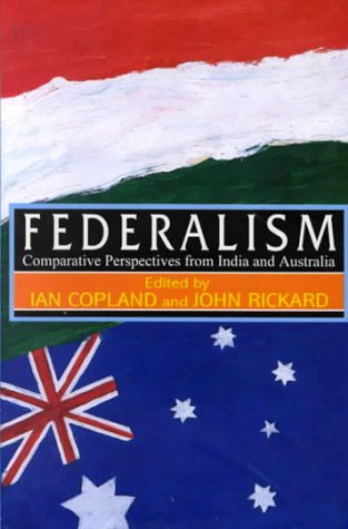 Federalism- comparative perspectives from India and Australia: Copland ...