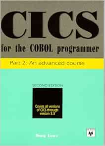 CICS for the COBOL Programmer, Part 2: An Advanced Course: 9780911625677: Computer Science Books ...