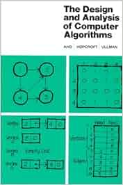 The Design and Analysis of Computer Algorithms: Alfred V. Aho, John E ...
