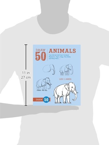 Draw 50 Animals: The Step-by-Step Way to Draw Elephants, Tigers, Dogs ...