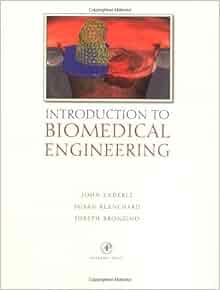 Introduction to Biomedical Engineering: 9780122386602: Medicine ...
