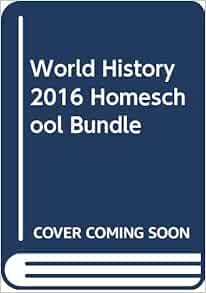 Amazon.com: WORLD HISTORY 2016 HOMESCHOOL BUNDLE (9780328956753 ...