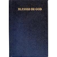 Blessed Be God: A Complete Catholic Prayer Book: Charles Jerome Callan, John A. McHugh: Amazon ...