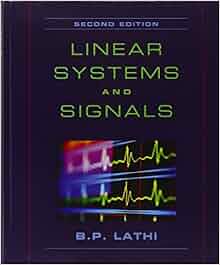 Linear Systems and Signals, 2nd Edition: B. P. Lathi: 9780195158335 ...