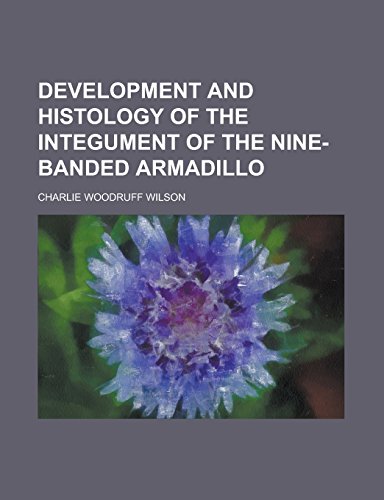 Development and Histology of the Integument of the Nine-banded ...
