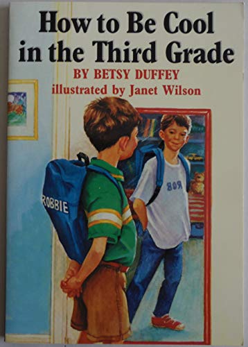 How to Be Cool in the Third Grade: Betsy Duffey, Janet Wilson ...