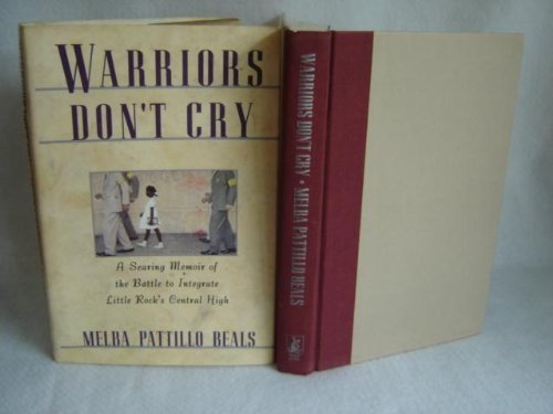 Warriors Don't Cry: A Searing Memoir of the Battle to Integrate Little ...