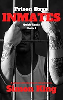 Amazon.com: Prison Days: Inmates (Book 1) eBook: Simon King: Kindle Store