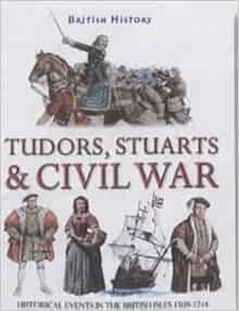 Tudors, Stuarts & Civil War (British History): Steele, Philip ...