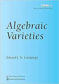 Algebraic Varieties (vol. 1 of the Surveys of Modern Mathematics books ...
