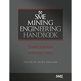 SME Mining Enginering Handbook, Third Edition, Volumes 1 & 2: Darling ...