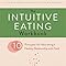 The Intuitive Eating Workbook: Ten Principles for Nourishing a Healthy ...