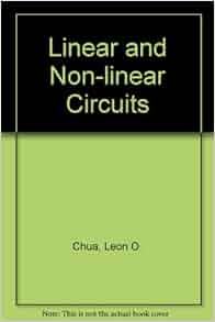 Linear and Non-linear Circuits: Leon O. Chua: 9780071006859: Amazon.com ...