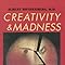 Creativity and Madness: New Findings and Old Stereotypes: Rothenberg, M ...