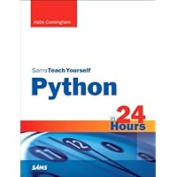 Python in 24 Hours, Sams Teach Yourself: Cunningham, Katie: 9780672336874: Amazon.com: Books