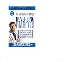 Dr. Neal Barnard's Program for Reversing Diabetes: The Scientifically ...