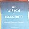 Amazon.com: The Wisdom of Insecurity: A Message for an Age of Anxiety (8601300190136): Alan W ...