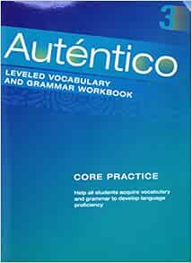 AUTENTICO 2018 LEVELED VOCAB AND GRAMMAR WORKBOOK LEVEL 3: Savvas ...