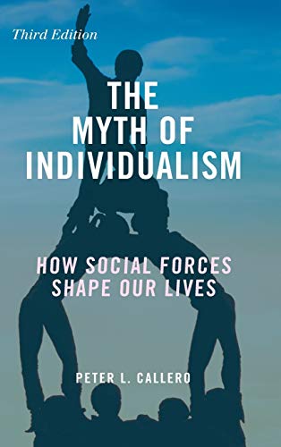 Amazon.com: The Myth of Individualism: How Social Forces Shape Our ...