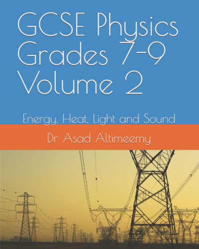 GCSE Physics Grades 7-9 Volume 2: Energy, Heat, Light and Sound (GCSE ...
