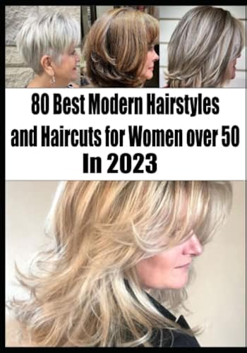 80 Best Modern Hairstyles and Haircuts for Women over 50 In 2023 in ...