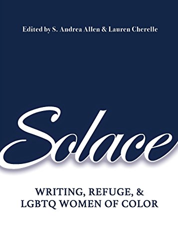 Solace: Writing, Refuge, and LGBTQ Women of Color: S. Andrea Allen ...