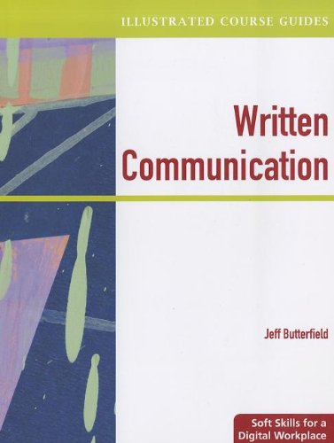 Illustrated Course Guides: Written Communication - Soft Skills for a ...