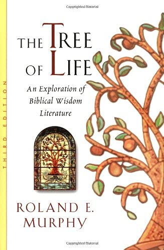 The Tree of Life: An Exploration of Biblical Wisdom Literature: Murphy ...