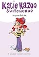 Anyone but Me (Katie Kazoo, Switcheroo No. 1): Nancy E. Krulik, John ...
