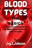 BLOOD TYPES THE BASICS: Fundamental Knowledge on blood types for easier ...