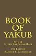 Book of Yakub: Father of the Caucasian People: Muhammad, Rasheed L ...