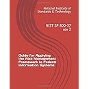 Guide for Applying the Risk Management Framework to Federal Information ...