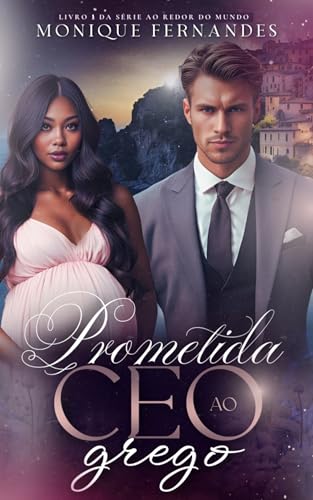 Prometida Ao CEO Grego (Ao Redor Do Mundo) - eBook, Resumo, Ler Online e PDF - por Fernandes ...