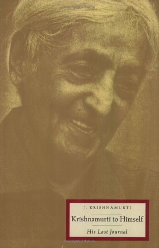 Krishnamurti to Himself: His Last Journal: Krishnamurti, Jiddu ...