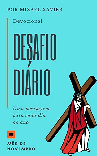 DESAFIO DIÁRIO: Uma mensagem para cada dia do ano - eBook, Resumo, Ler Online e PDF - por XAVIER ...