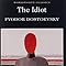 The Idiot (Wordsworth Classics): Fyodor Dostoevsky: 9781853261756 ...