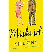 Amazon.com: Mislaid: A Novel: 9780062364784: Zink, Nell: Books