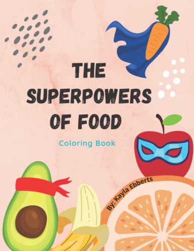 The Superpowers of Food Coloring Book: An educational, fun way for kids ...