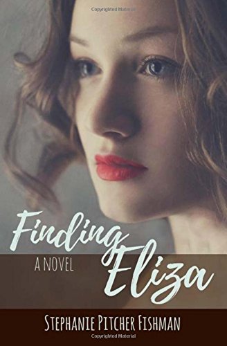 Finding Eliza: Pitcher Fishman, Stephanie, Troilo, Staci: 9780692238097 ...