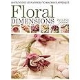 Floral Dimensions: Quilt 3D Flowers with Your Machine: Ineson, Pauline ...