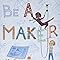 Amazon.com: Be a Maker: 9781512498028: Howes, Katey, Vuković, Elizabet ...
