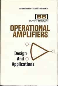 Operational Amplifiers; Design and Applications: Tobey, G. E.: 9780070649170: Amazon.com: Books