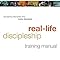 Real-Life Discipleship Training Manual: Equipping Disciples Who Make Disciples: Putman, Jim ...