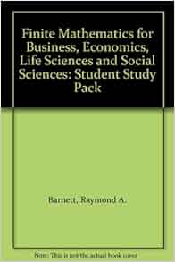 Finite Mathematics for Business, Economics, Life Sciences and Social ...
