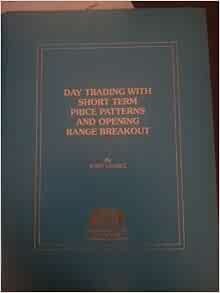 Day Trading With Short Term Price Patterns and Opening Range Breakout ...