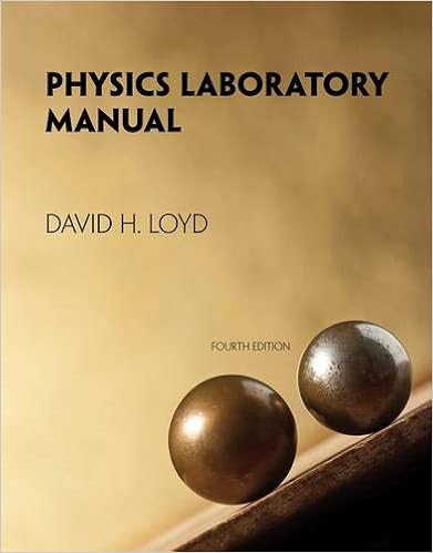 Physics Laboratory Manual (4th Edition) Solutions | Course Hero