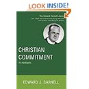 Christian Commitment: An Apologetic (Edward Carnell Library): Edward J ...