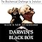 Darwin's Black Box: The Biochemical Challenge to Evolution: Behe ...