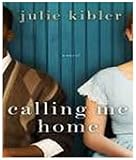 Calling Me Home book by Julie Kibler